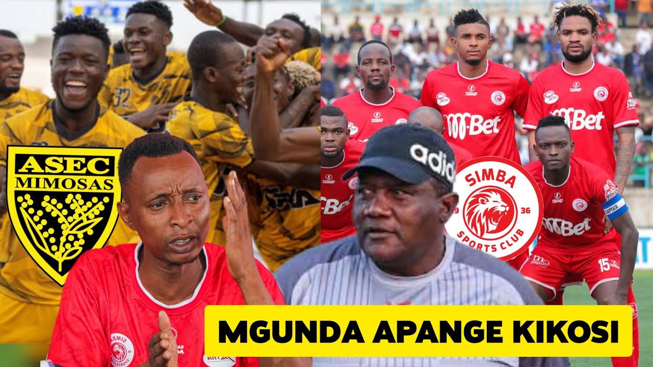 GB 64 Achafukwaa JUMA MGUNDA APANGE KIKOSI CHA Simba vs Asec Mimosa ...