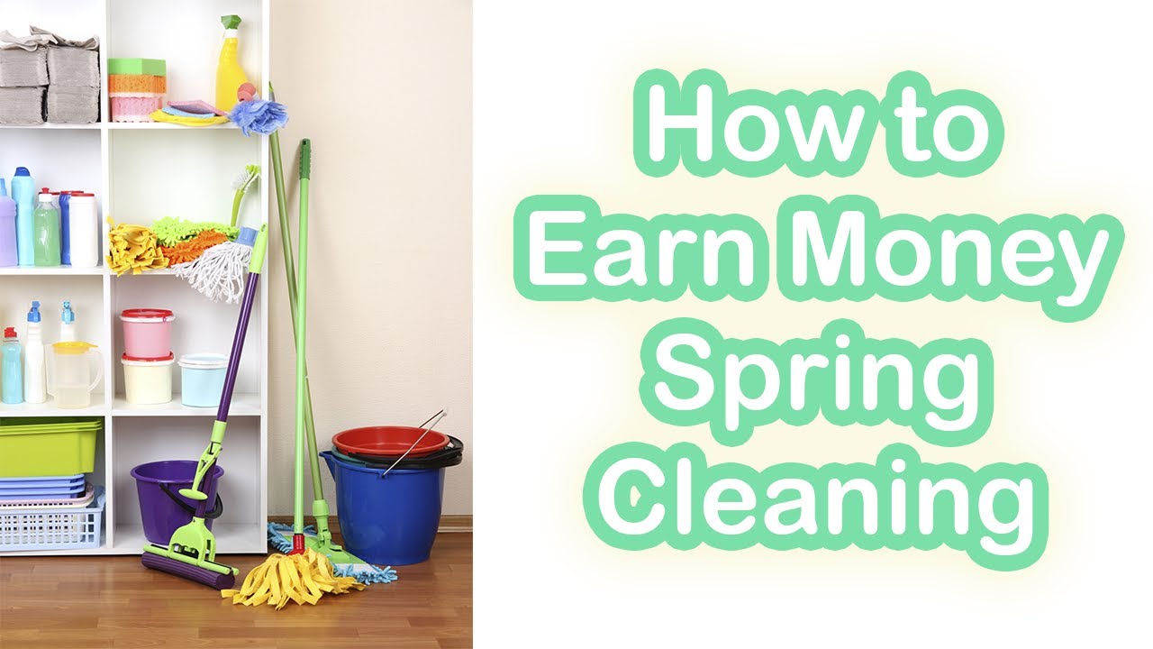 How to Earn Money Spring Cleaning - YouTube