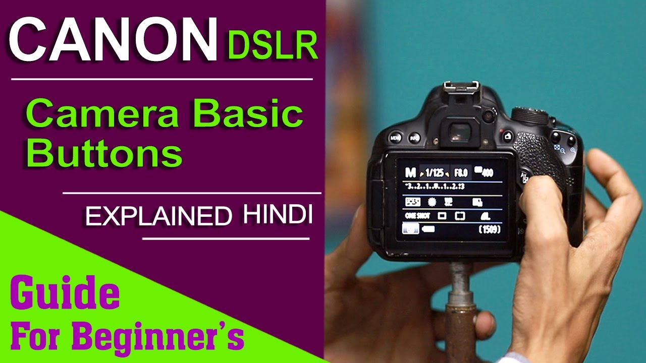 How To Use Canon Dslr Camera Basic Buttons Guide For Beginner s In how-to-use-canon-dslr-camera-basic-buttons-guide-for-beginner-s-in