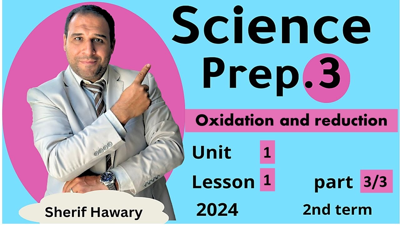 Science |Prep.3 |Oxidation and reduction |Unit 1 Lessomn1 | 2nd term | 2024 | V1| Part 3/3 - YouTube