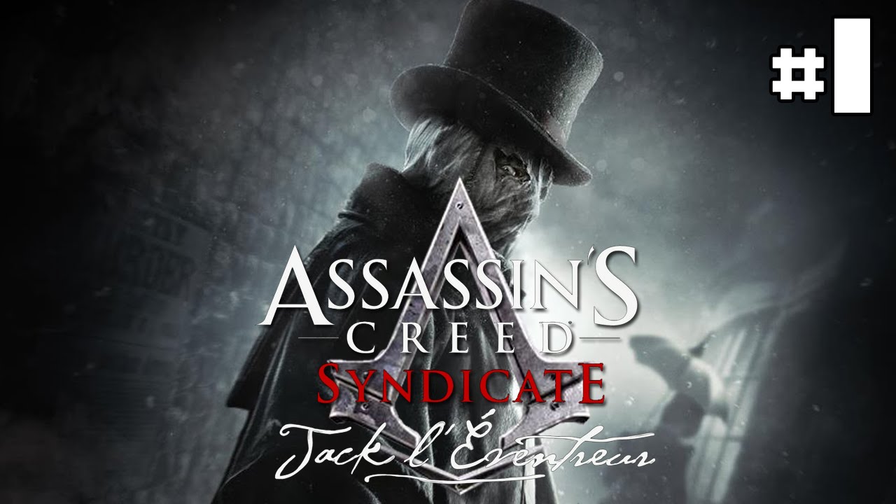 Assassin's Creed Syndicate - Jack l'Eventreur #1 [FR] - YouTube