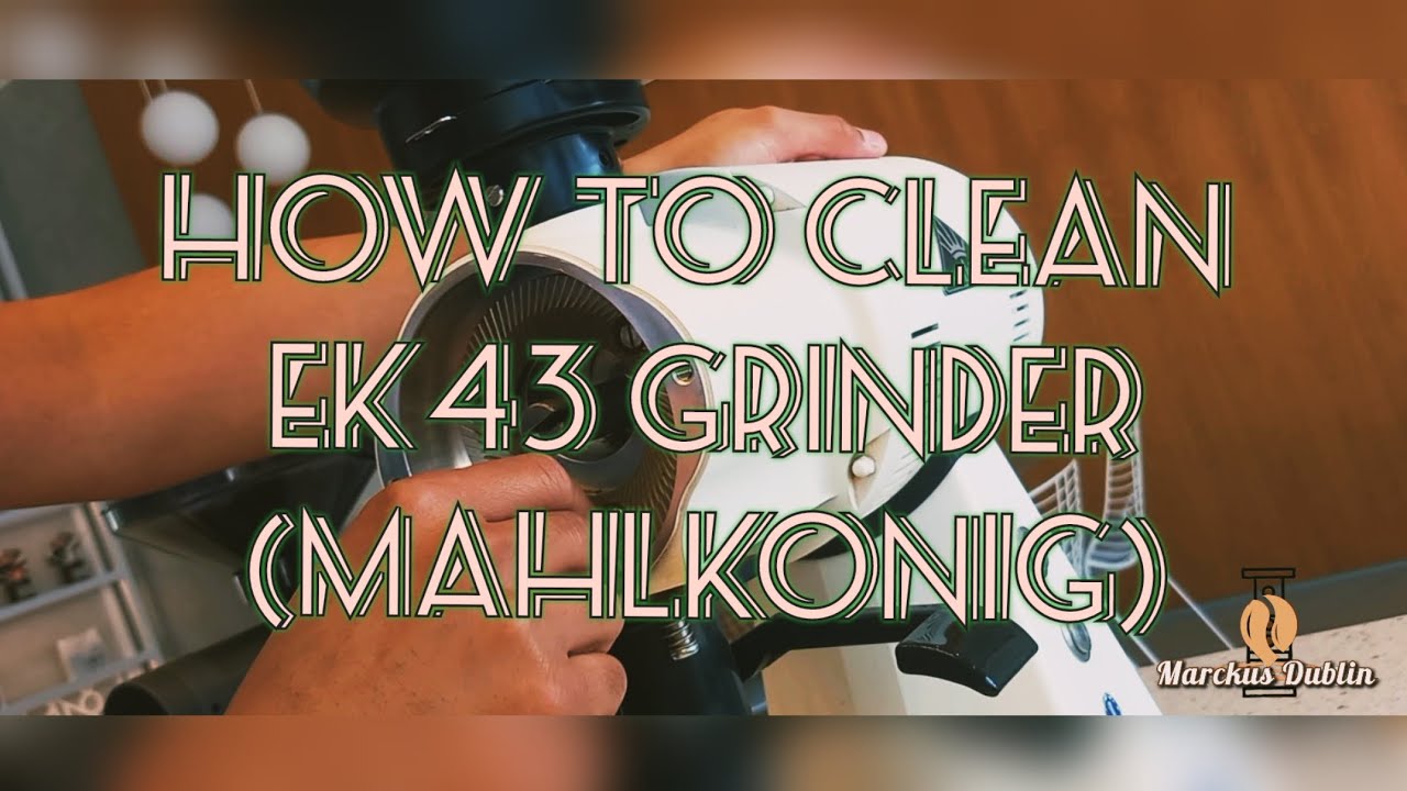 HOW TO CLEAN EK43 GRINDER (MAHLKONIG) - YouTube
