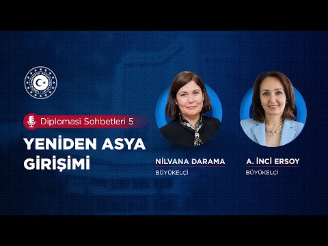 Diplomasi Sohbetleri #5 – Yeniden Asya Girişimi