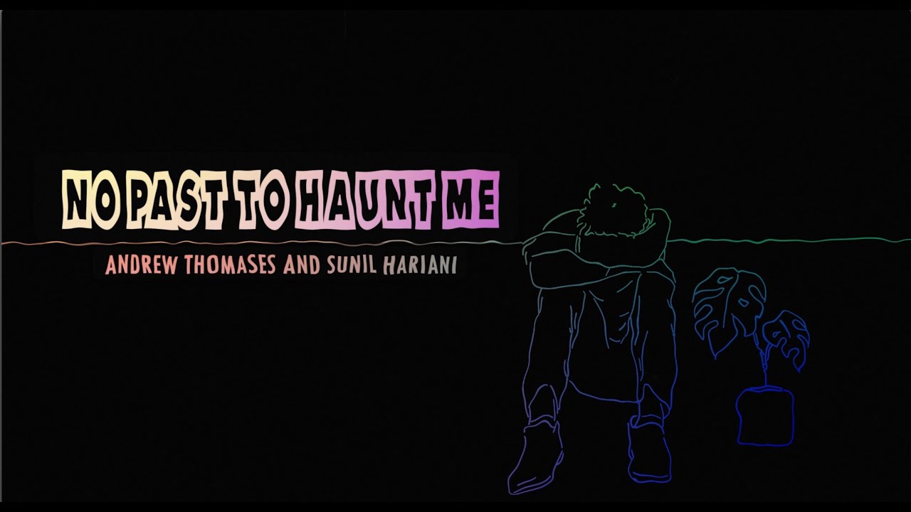 No Past To Haunt Me - Andrew Thomases and Sunil Hariani [Official Lyric ...