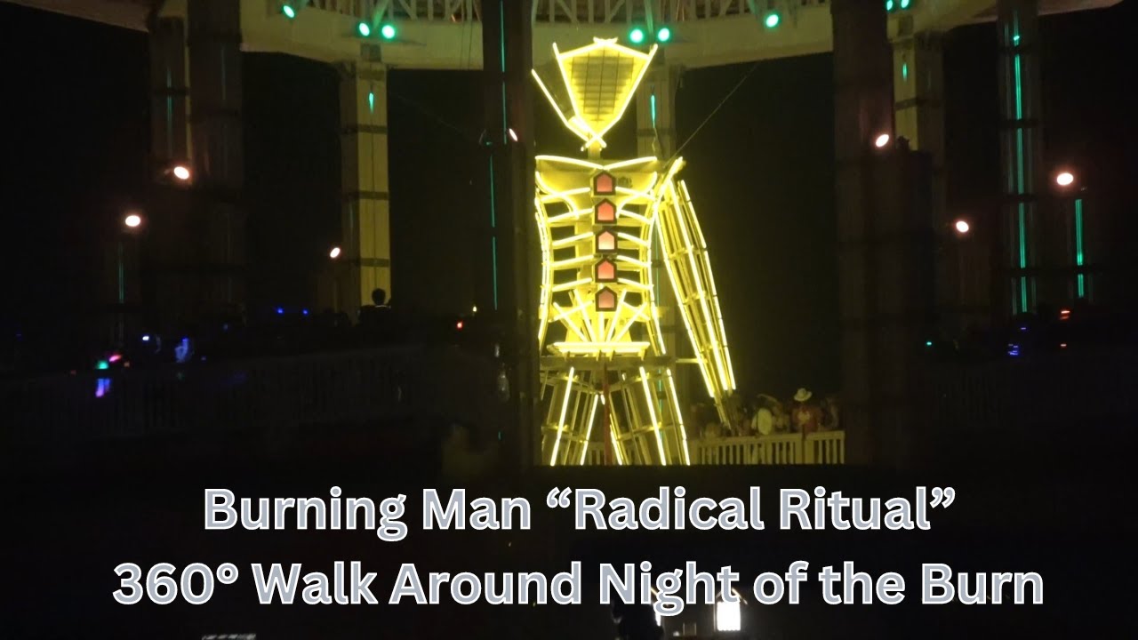 Burning Man 360° Walk Around - Night of the Burn (Radical Ritual) - YouTube