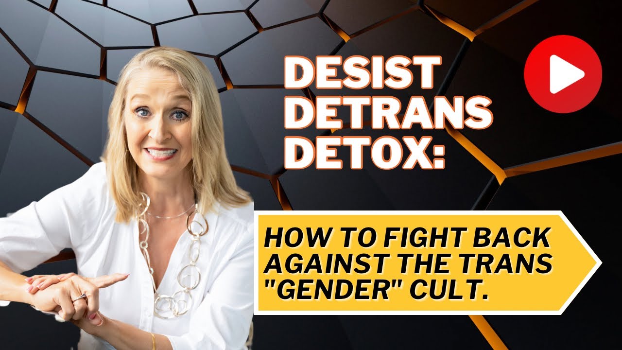 Desist, Detrans, Detox: How to Fight Back Against the Trans "Gender ...
