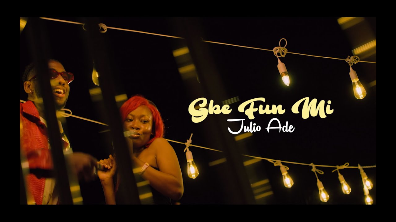 Julio Ade - Gbe Fun Mi (Official Music Video) - YouTube