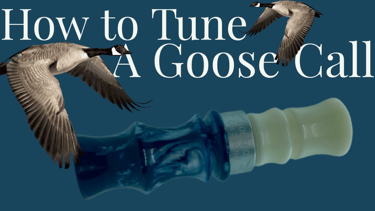 HOW TO TUNE A CANADA GOOSE CALL - YouTube