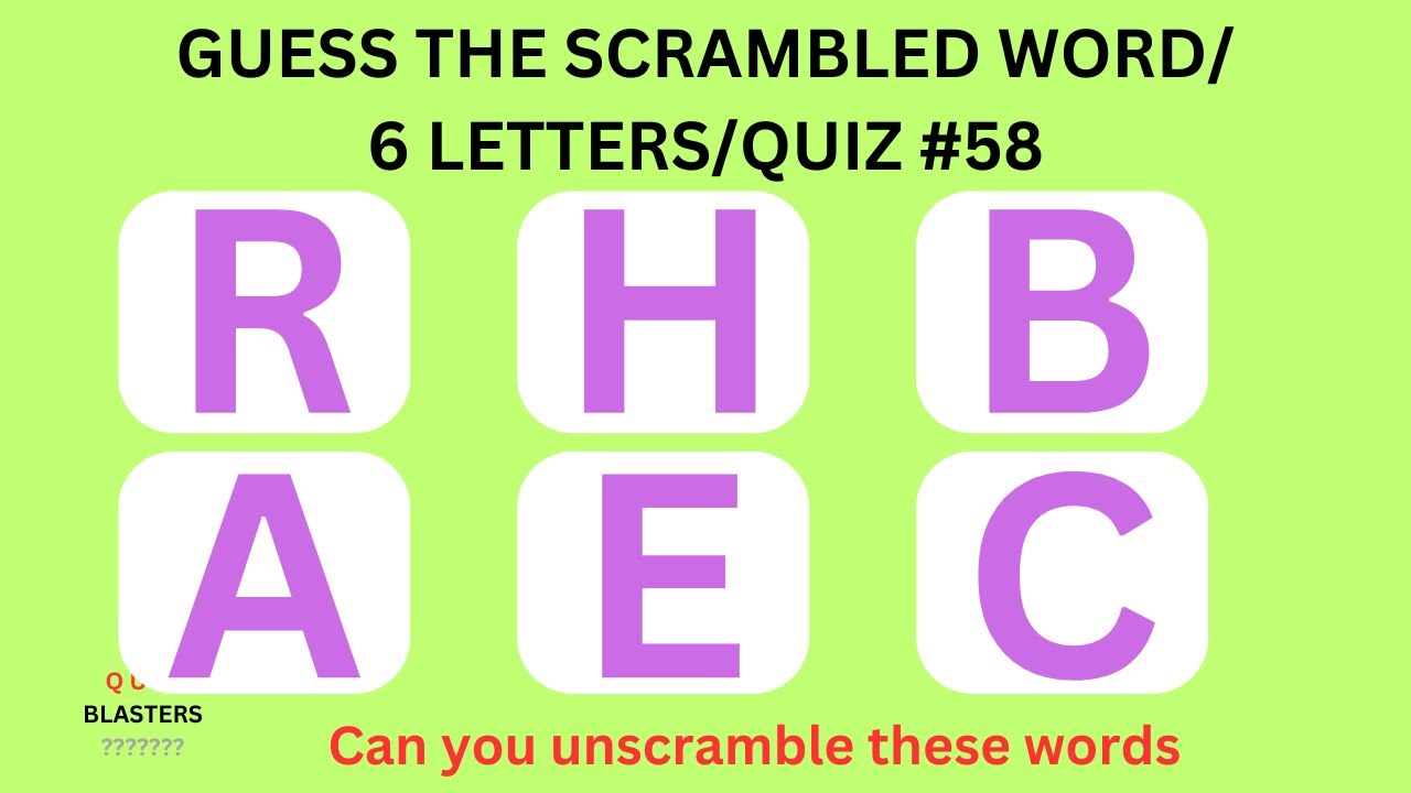 Quiz-blasters/Guess the Scrambled Word 6 Letters/Quiz#58/Scrambled Word ...