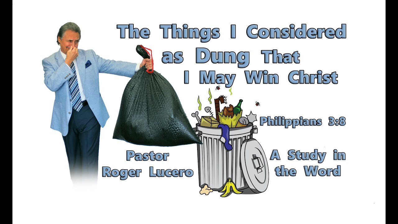 THE THINGS I CONSIDERED AS DUNG THAT I MAY WIN CHRIST / A Study in the ...