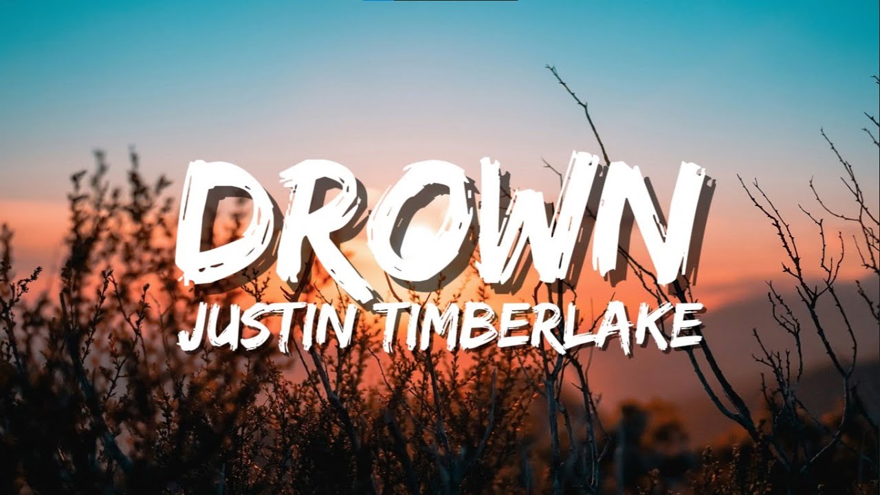 Justin Timberlake - Drown (Lyrics) - YouTube