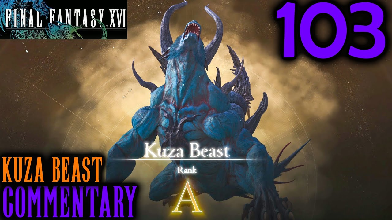Kuza Beast Hunt: Final Fantasy XVI Walkthrough Part 103 - Nobody's Tool ...