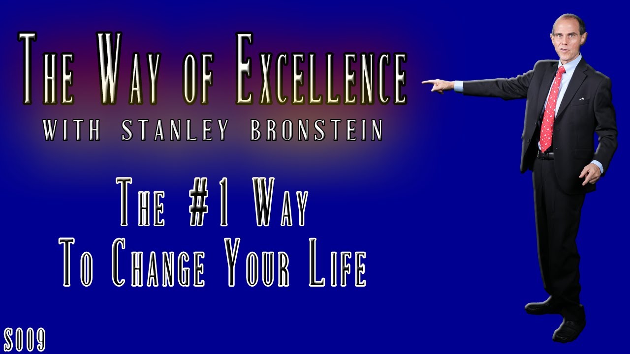 Short 009 The #1 Way To Change Your Life from The Way of Excellence ...