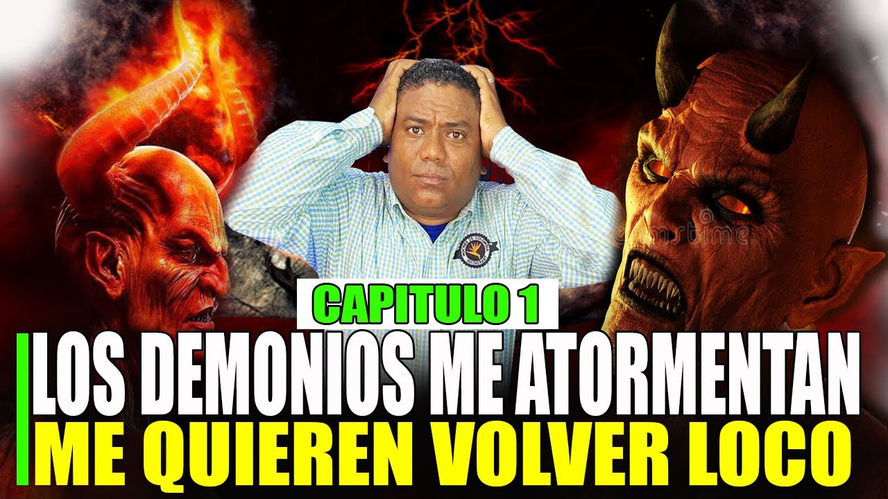 LOS DEMONIOS ME ESTÁN ATORMENTANDO DIOS MÍO - YouTube