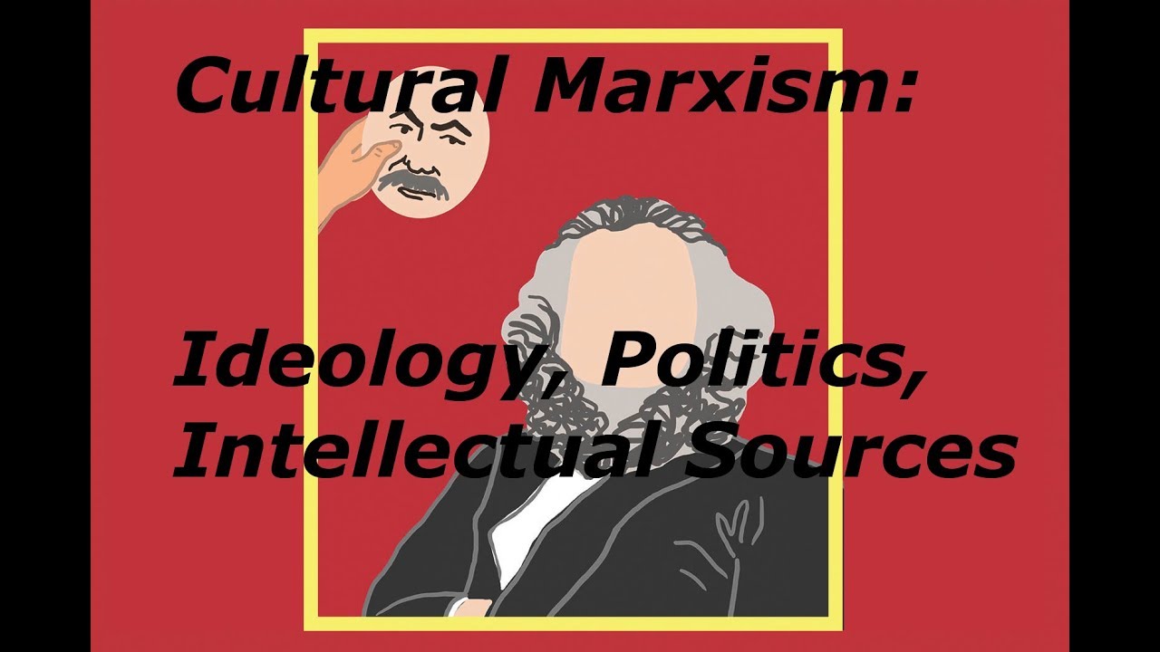 Cultural Marxism: Ideology, Politics, and Intellectual Sources - YouTube