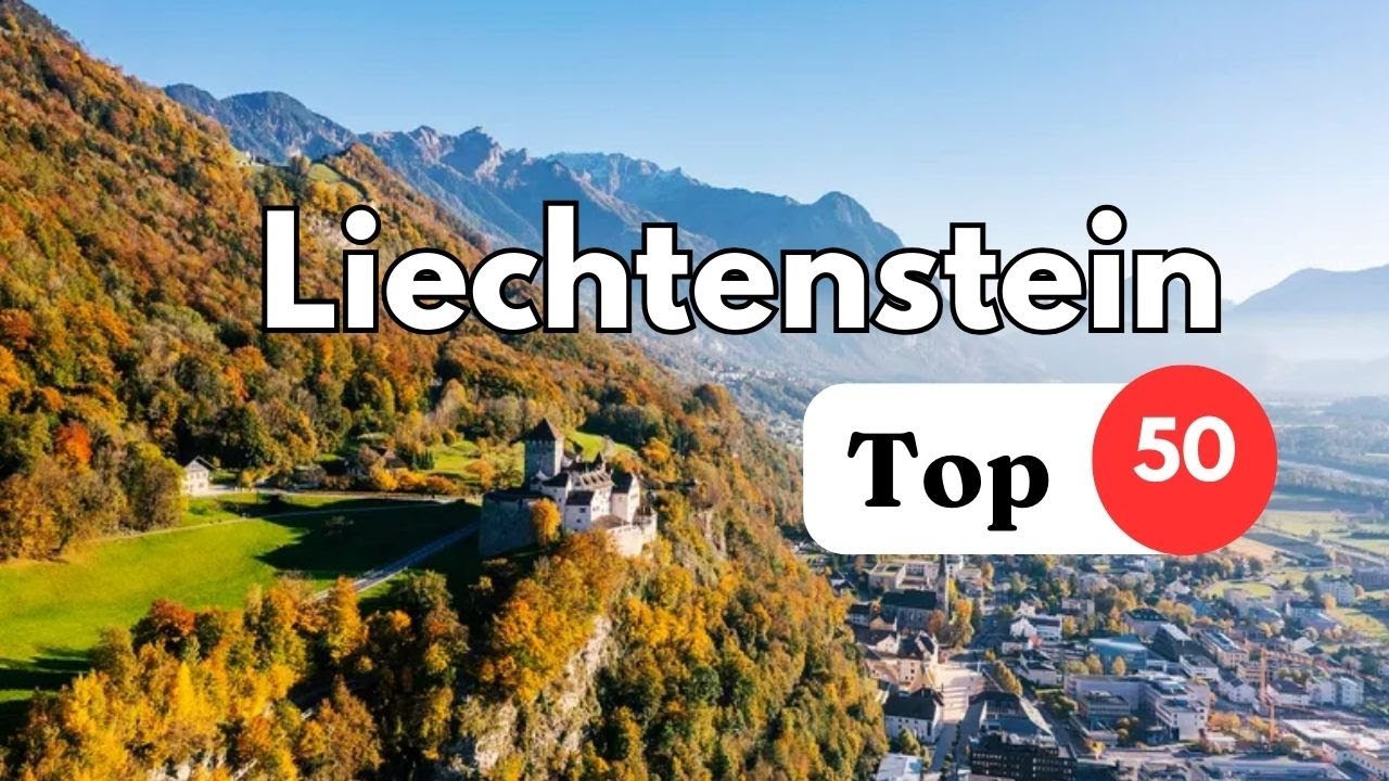 Top 50 Places To Visit in Liechtenstein | Travel List - YouTube