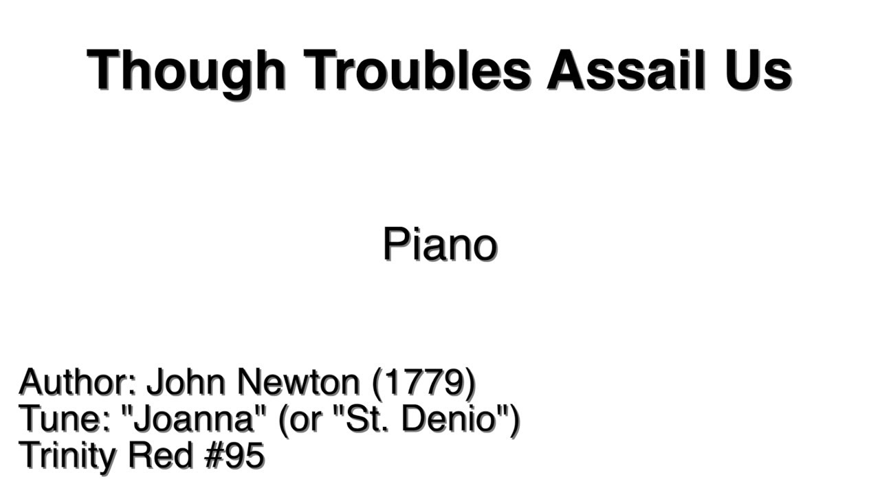 Though Troubles Assail Us - Piano - YouTube