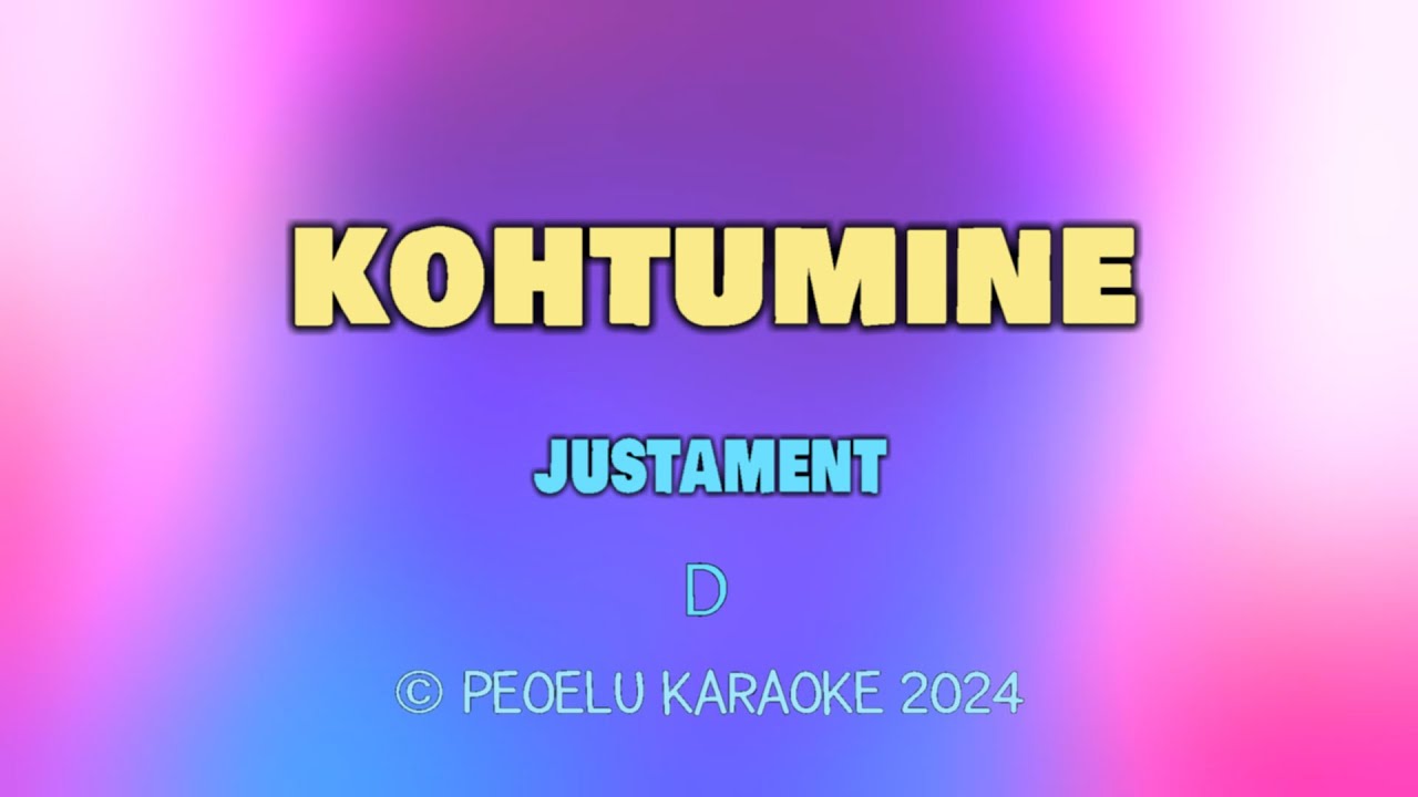 Kohtumine - Justament (lyrics) - YouTube
