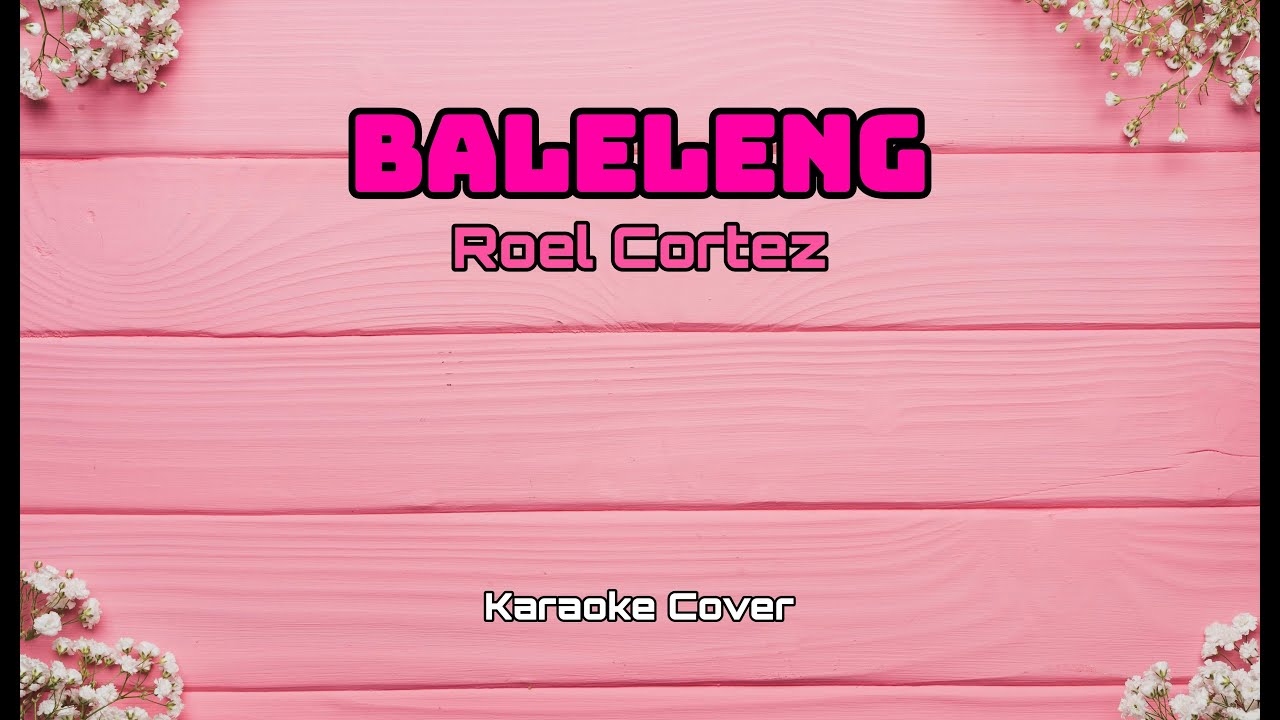 15774 - Baleleng - Roel Cortez (Karaoke Cover) - YouTube