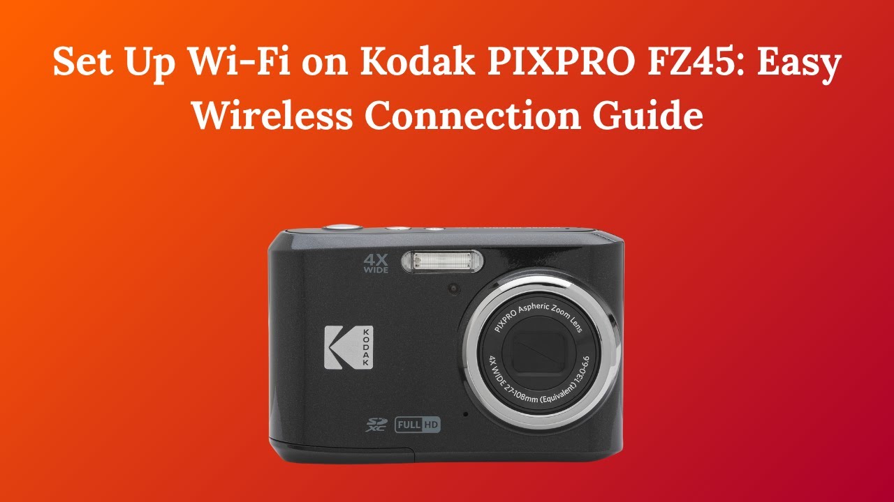 Set Up Wi Fi on Kodak PIXPRO FZ45 Easy Wireless Connection Guide - YouTube