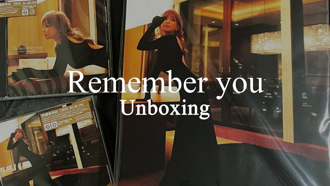 浜崎あゆみ 「Remember you」 Album Unboxingㅣアルバム開封ㅣayumi hamasakiㅣTeamAyu - YouTube