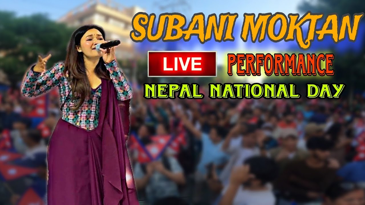 National day of Nepal 🇳🇵| live performance by SUBANI MOKTAN || mero ...