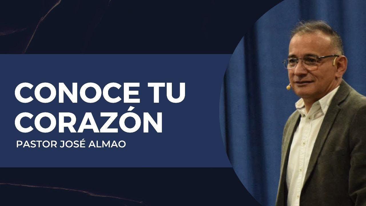 Conoce Tu Corazón - Pastor José Almao (CDO Caracas) - YouTube