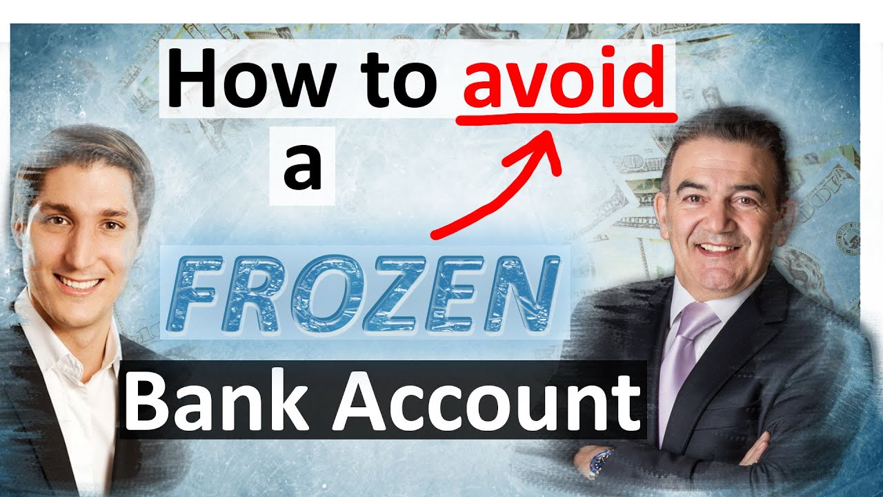 How To Avoid A Frozen Bank Account Interview Youtube