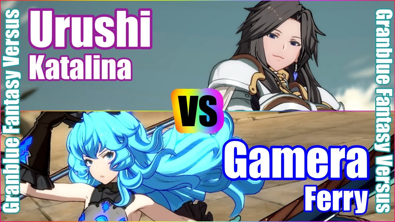[GBVS] Granblue Fantasy Versus Rank match Urushi (Katalina) vs Gamera ...