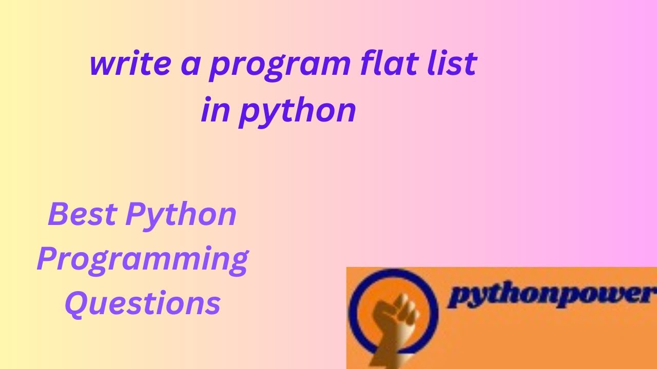 5 Write A Program Flat List In Python Best Python Programming 5-write-a-program-flat-list-in-python-best-python-programming