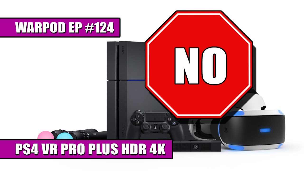 PS4 VR PRO PLUS HDR 4K - WarPod 124 - YouTube