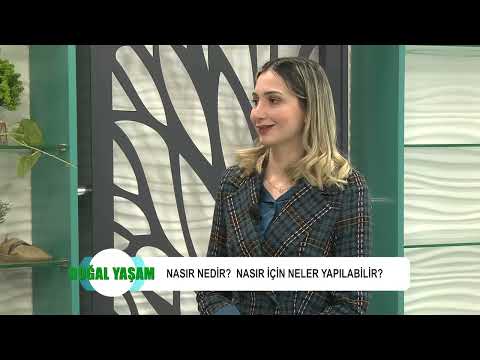 DOĞAL YAŞAM \\ NASIR NEDİR, NASIR İÇİN NELER YAPILABİLİR?