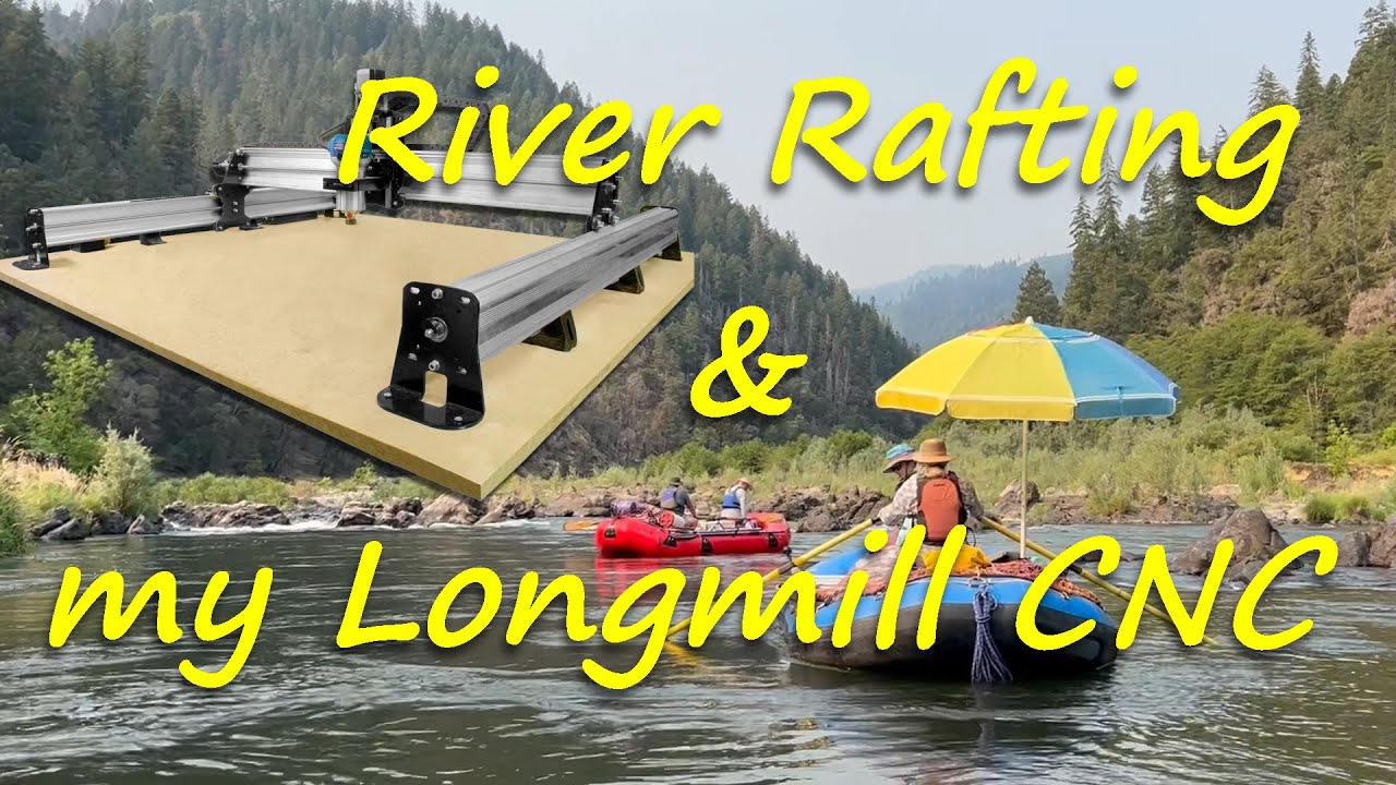 CNC’ing & Whitewater Rafting - YouTube