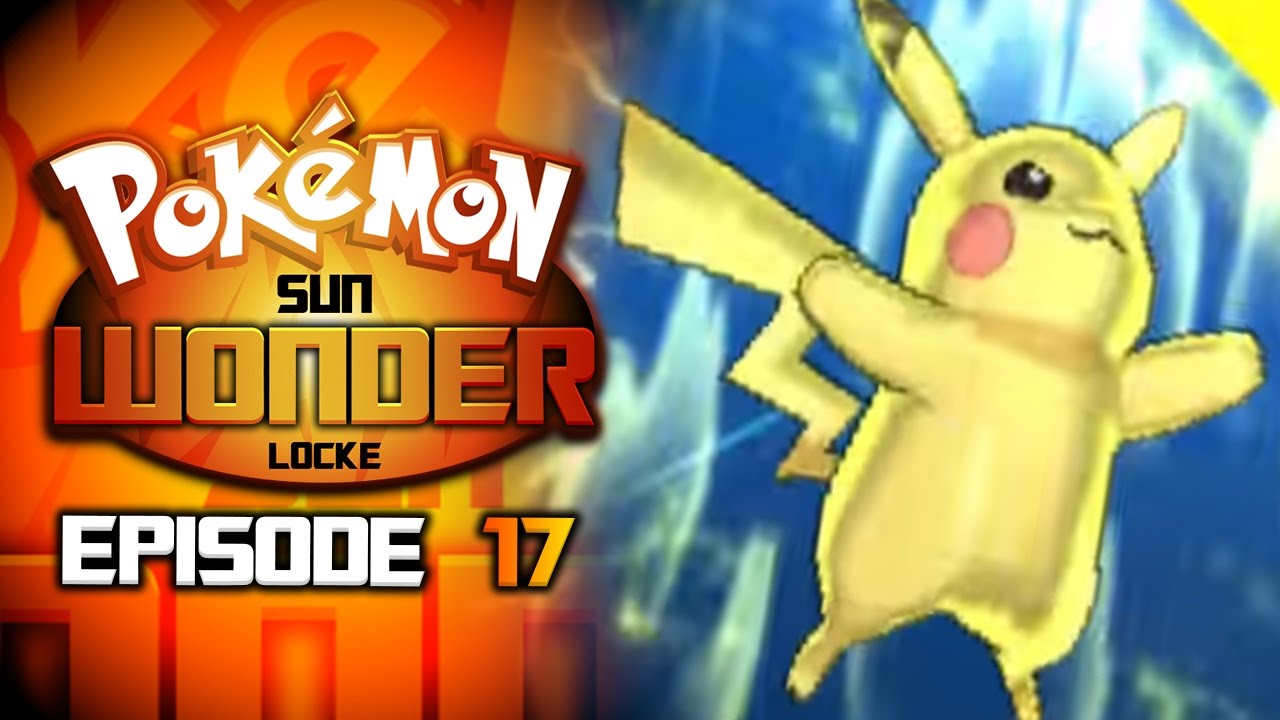 Pokémon Sun & Moon Wonderlocke - Part 17 - BASED GOD PIKACHU - YouTube