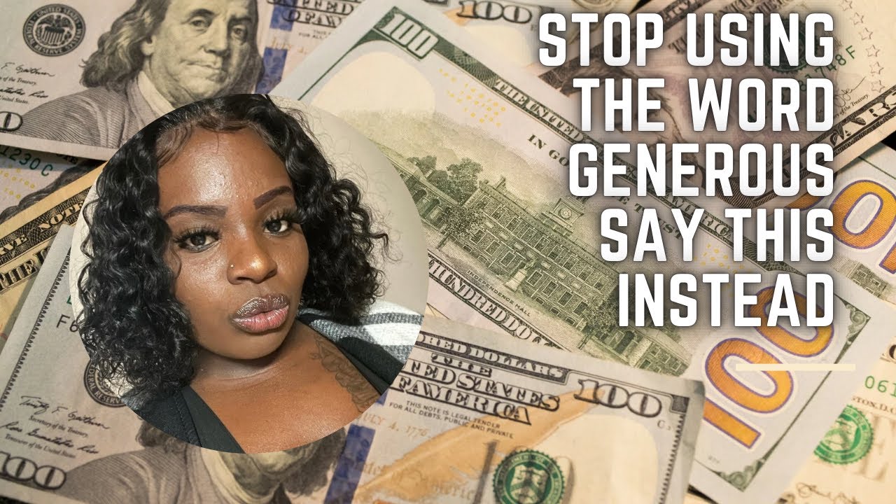 Stop using the word generous use this instead - YouTube