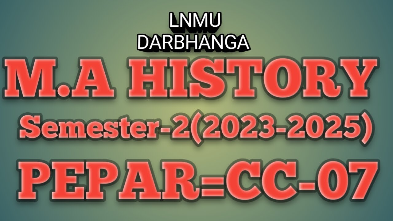 LNMU MA PG HISTORY Sem-2 CC7 Pepar(2023-2025) - YouTube