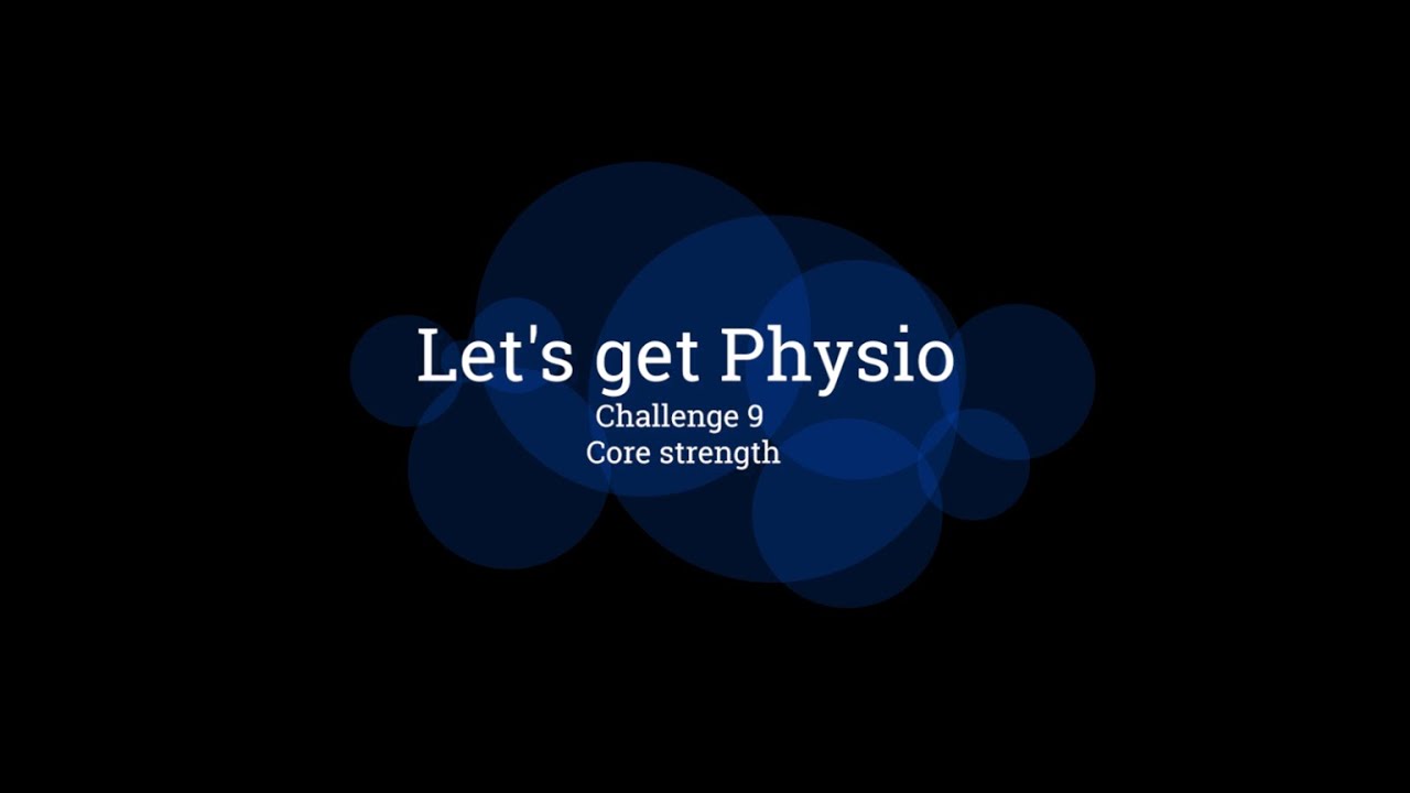 Let's get Physio Challenge 9 - core strength - YouTube