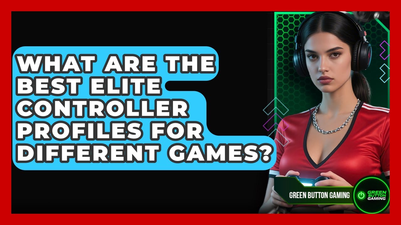 What Are The Best Elite Controller Profiles For Different Games ...