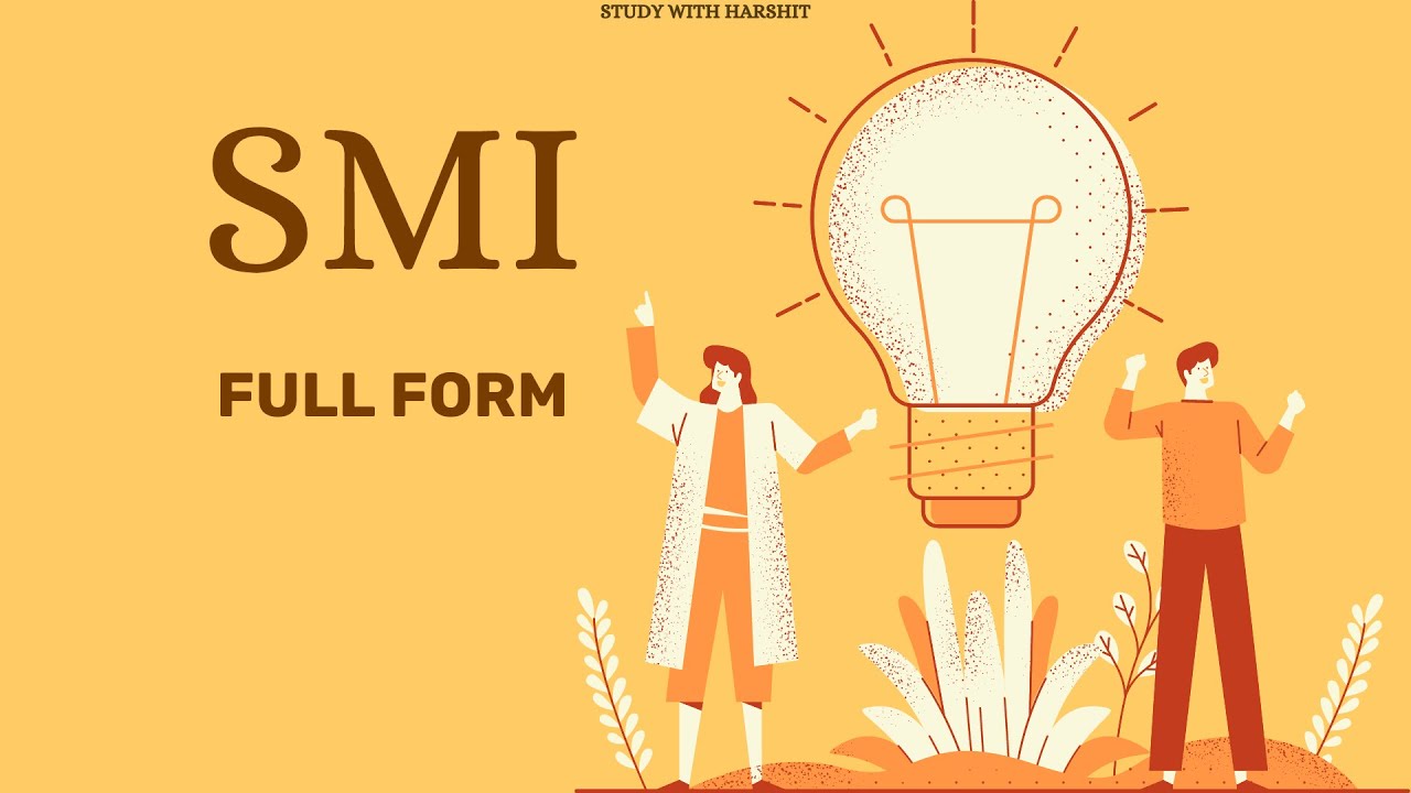 FULL FORM OF SMI || WHAT IS THE FULL FORM OF SMI ? - YouTube