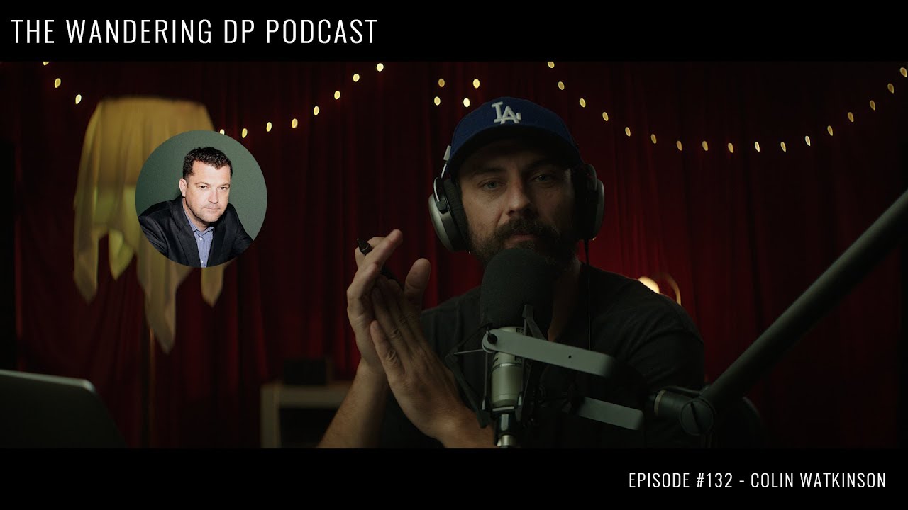 The Wandering DP Podcast: Episode #132 - Colin Watkinson - YouTube