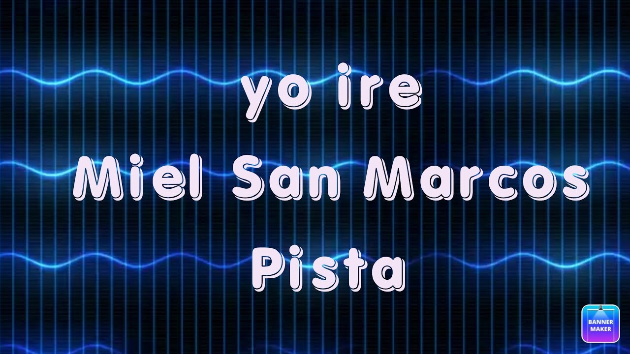 yo ire Miel San Marcos Pista-letra - YouTube