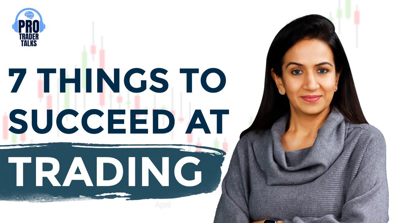 PRO Trader Talks - 7 Things to Succeed at Trading - YouTube