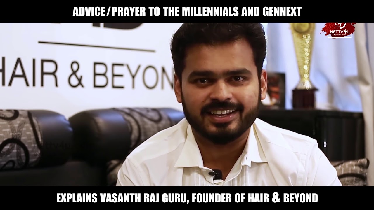 A Genuine advice / request to millenials from Vasanth Raj guru about hair care and general ...