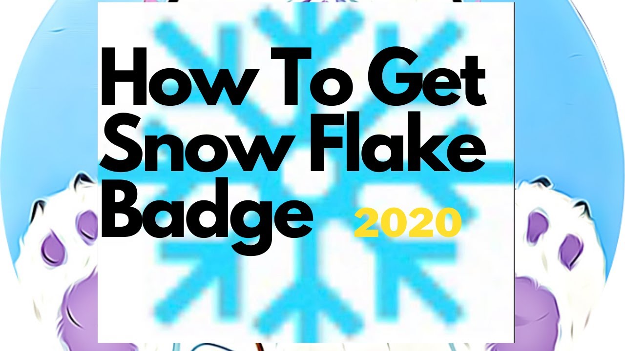 How To Get Snowflake Badge 2021 - YouTube