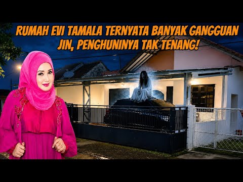 RUMAH EVI TAMALA TERNYATA BANYAK GANGGUAN JIN, PENGHUNINYA TAK TENANG! #videohorormovie