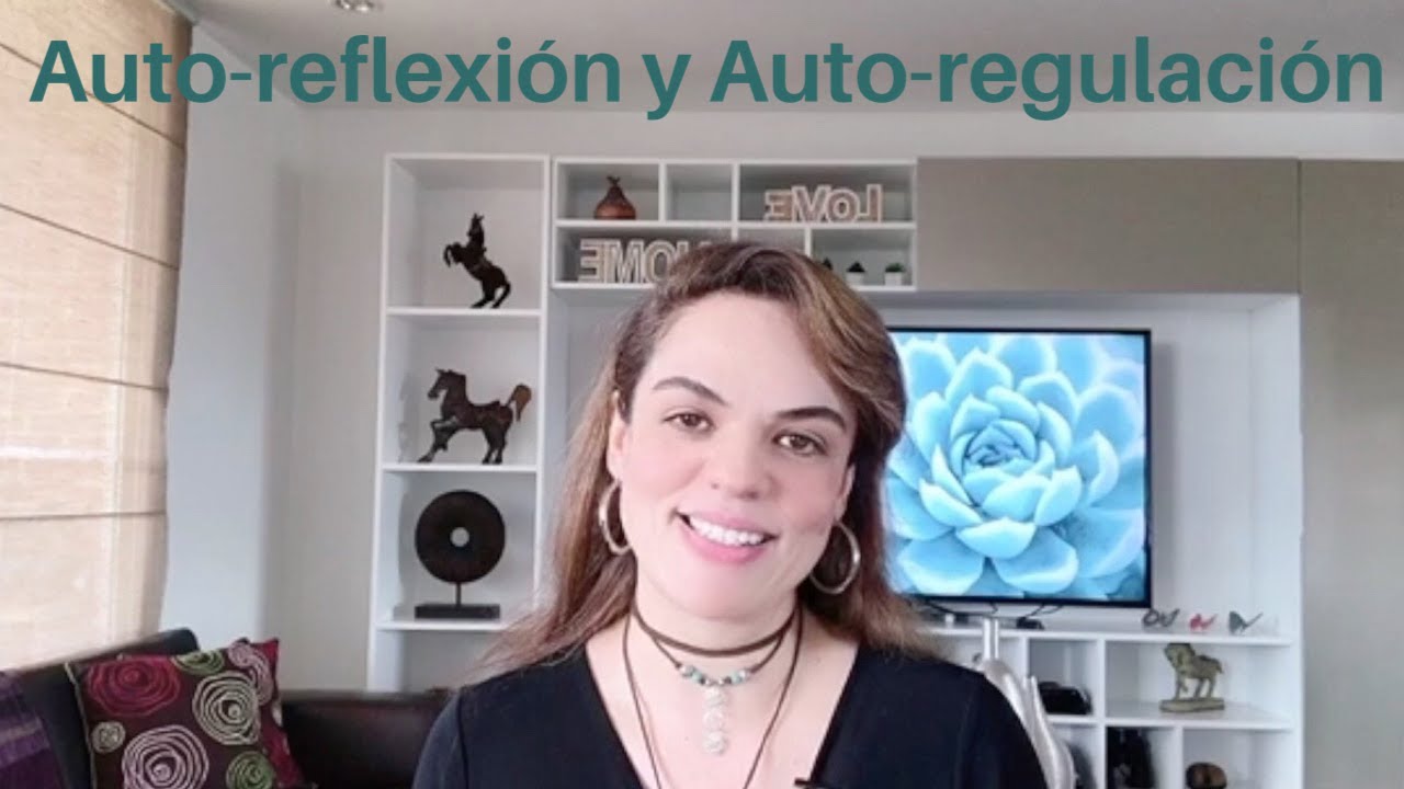 Auto-reflexión y Auto-regulación son claves en su desarrollo - YouTube