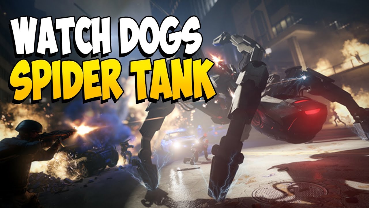 Watch Dogs - Spider Tank Gameplay - Spider Tank Mode (Digital Trip ...