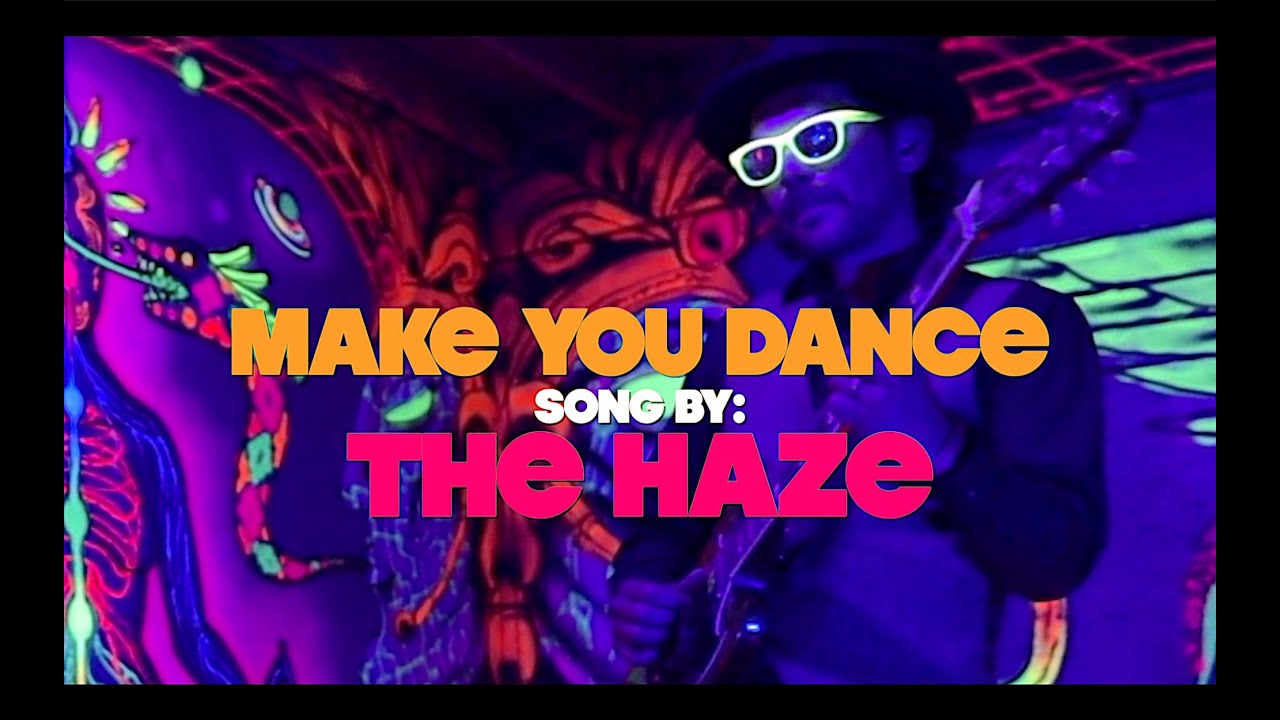 Make You Dance Song By The Haze Youtube