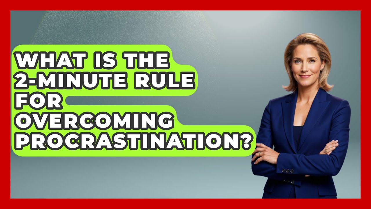 What Is the 2-Minute Rule for Overcoming Procrastination? | The Time ...