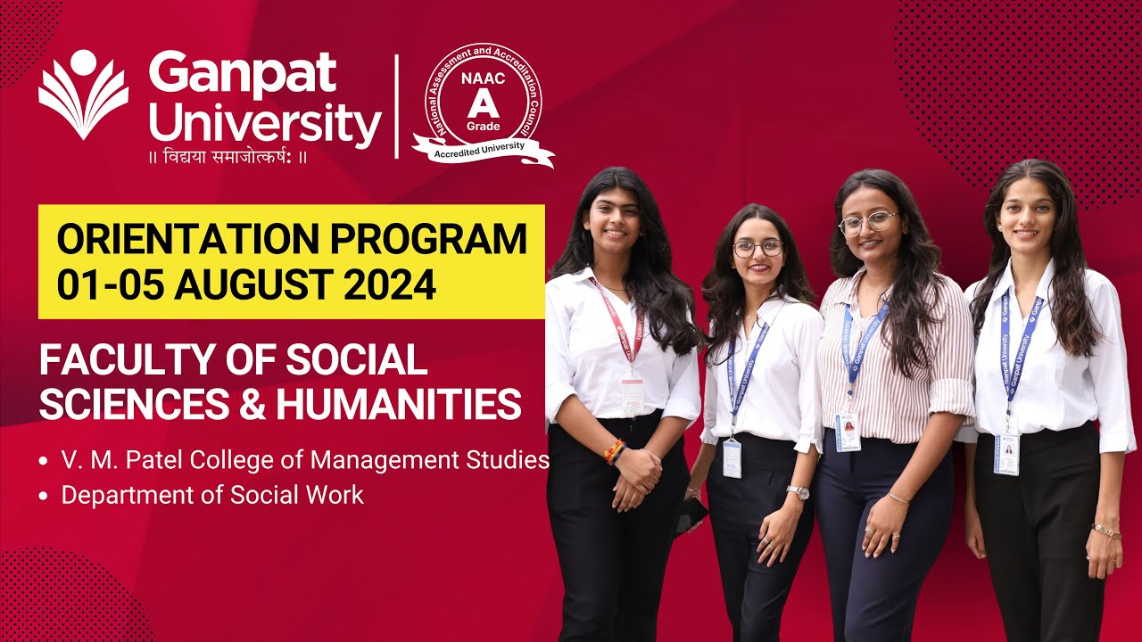 Orientation Program: Faculty of Social Sciences & Humanities - Ganpat University. | 01-05 Aug ...